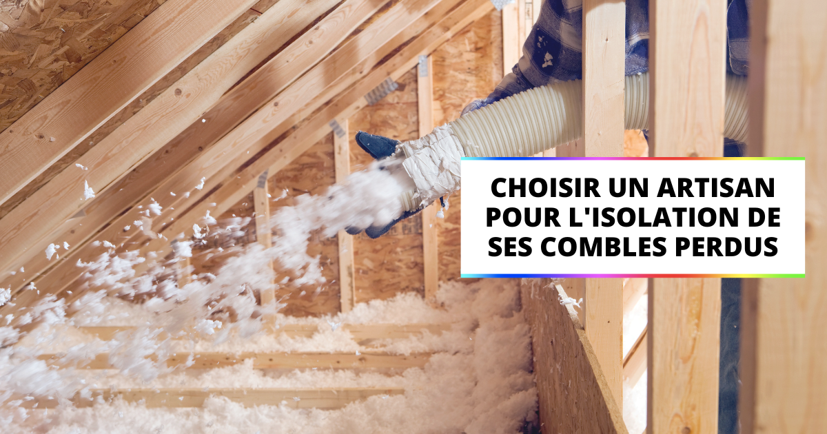 Choisir un Artisan pour l’Isolation de ses Combles Perdus | Isoltoit
